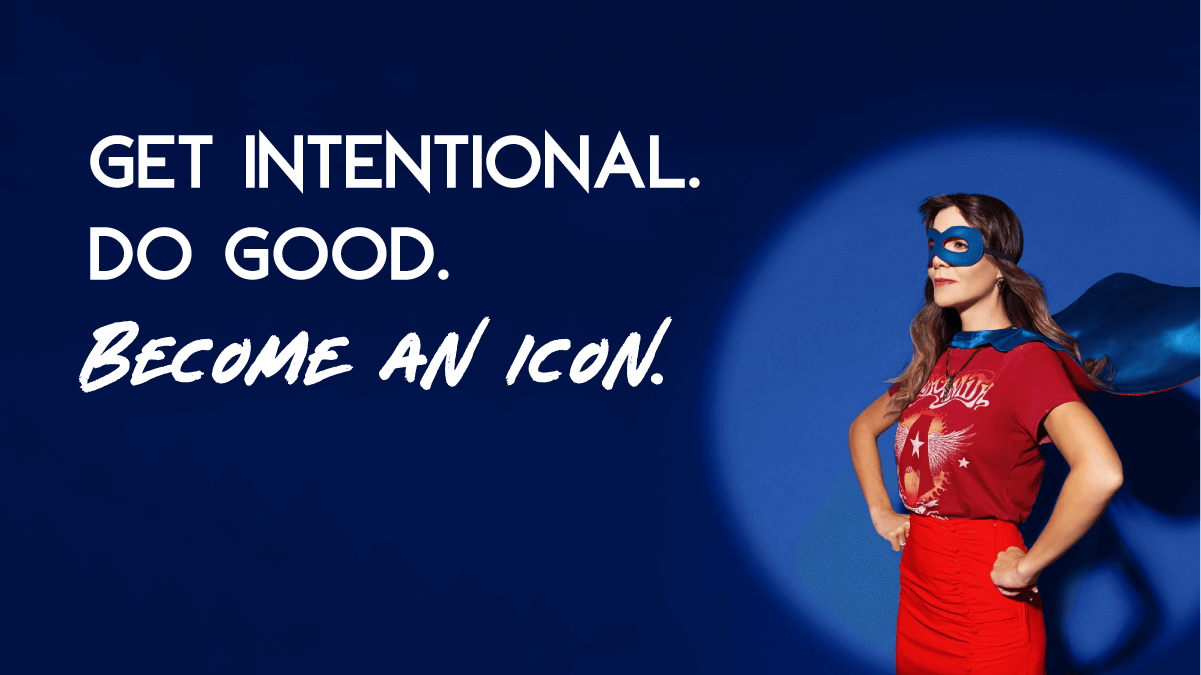 Get Intentional. Do Good. Become an ICON.